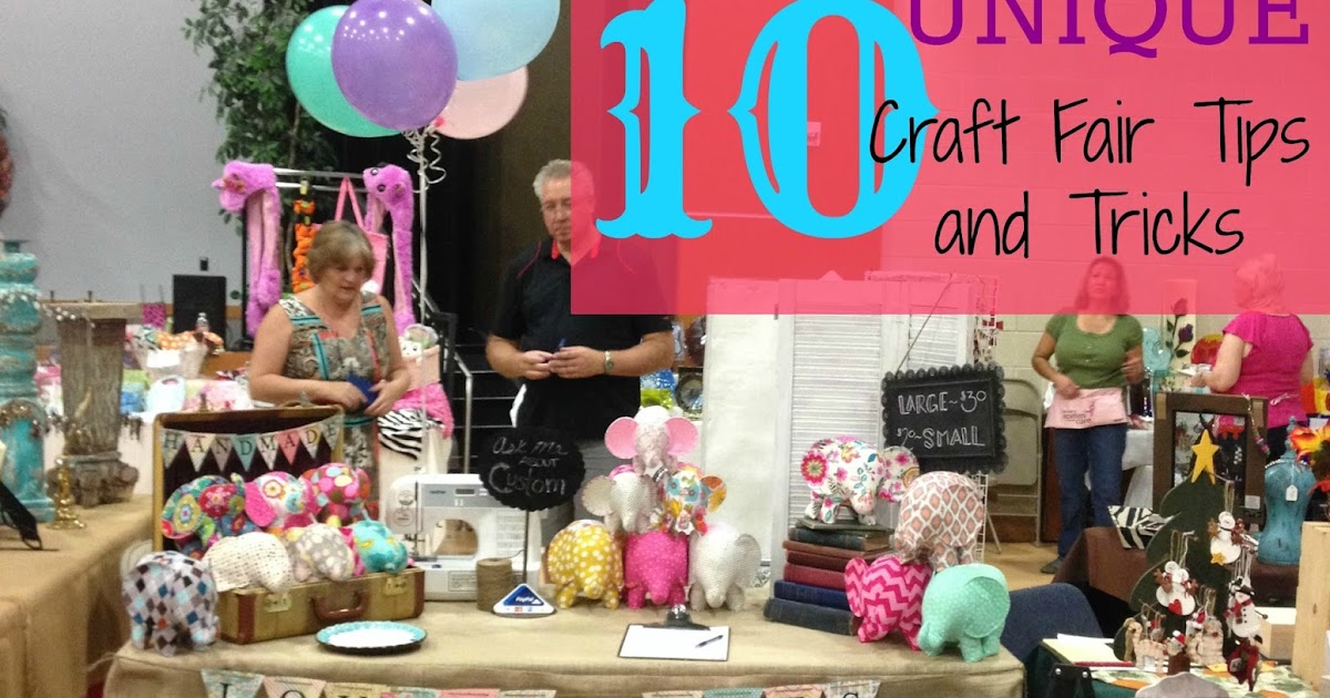10 Unique Craft Fair Tips and Tricks
